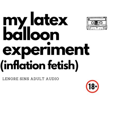 My Latex Balloon Experiment - Mistress Lenore Sins Official Audio Store | www.Loyalfans.com