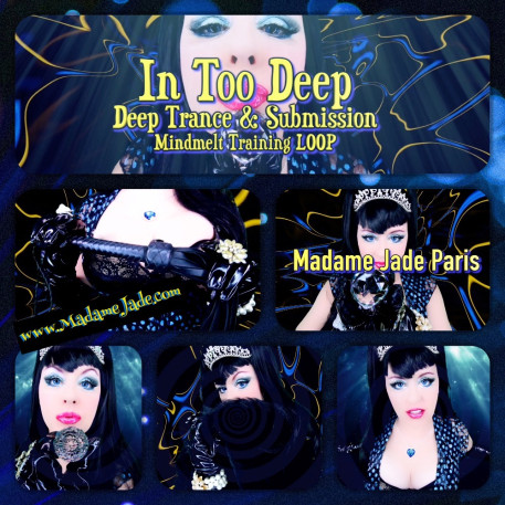 In Too Deep - LOOP - Madame Jade Paris VIP GOLD MEMBERS aka EroticMindScapes Official Audio ...