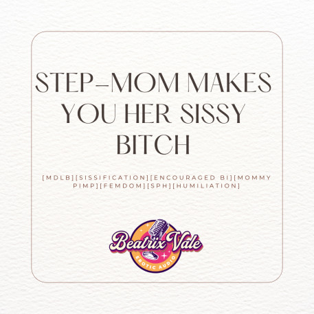 Step-Mom Makes You Her Sissy Bitch - Goddess Beatrix Vale Hypnotic Femdom Official Audio Store ...