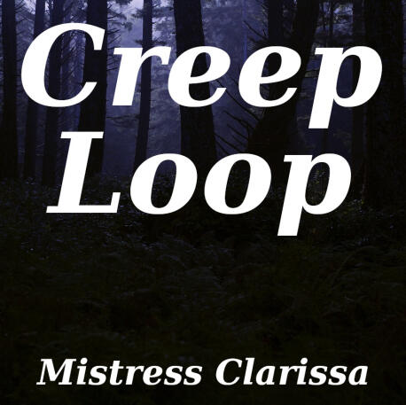 Creep Loop - Mistress Clarissa Hypno Domme Humiliatrix And FinDom ...