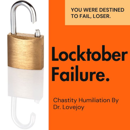 You're A Locktober Failure. Chastity Humiliation - DrLovejoy Official ...