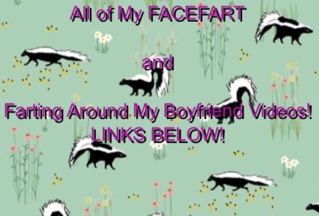 FOR ALL THE FACEFART/FARTING AROUND PEOPLE FIENDS! CHECK BELOW ...