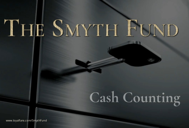 NEW: Cash Counting for Ms Smyth (JOI) - THE SMYTH FUND FinDom and Wealth Acquisition Official ...