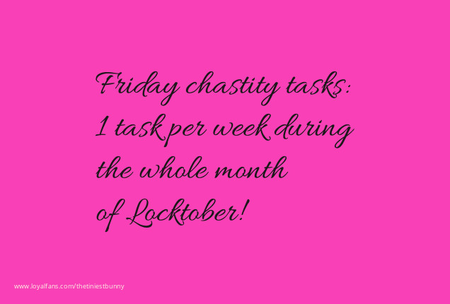 🔐 WEEKLY CHASTITY TASKS EVERY LOCKTOBER FRIDAY 🔐 - Goddess Bunny Findom ...