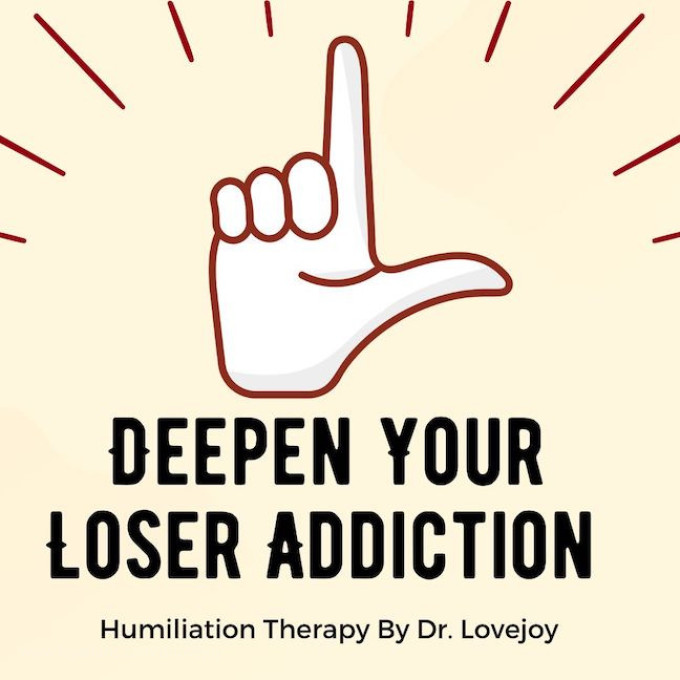 Deepen Your Loser Addiction. By Dr. Lovejoy - DrLovejoy Official Photos ...