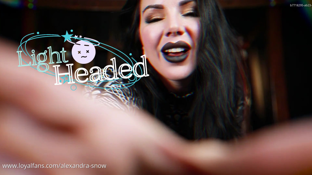 Light-Headed - Goddess Alexandra Snow Official Profile | www.Loyalfans.com