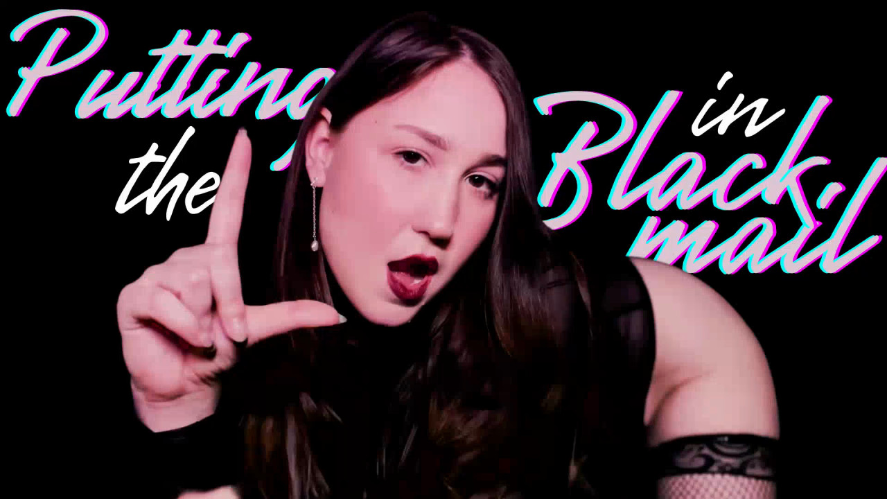 Putting the L in Blackmail - Worship Iris FemDom FinDom Official ...