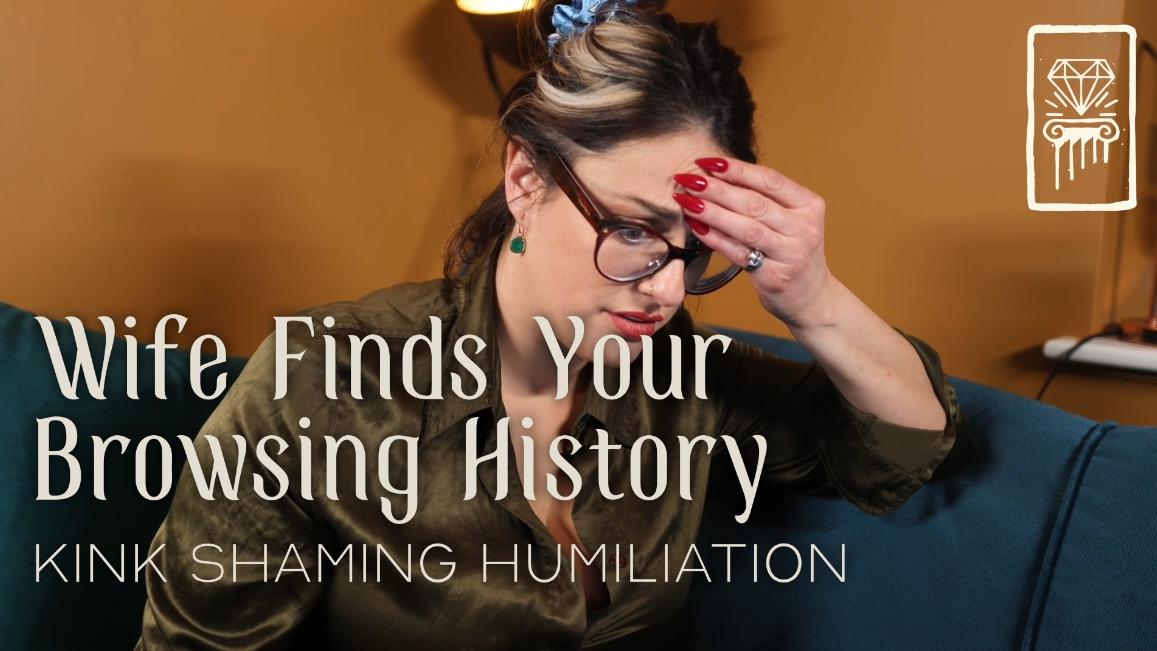 NEW: Wife Finds Your Browsing History - Kink Shaming Humiliation ...