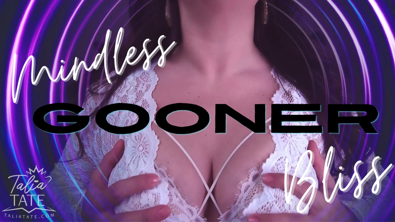 Mindless Gooner Bliss - Ms Talia Tate Official Profile | www.Loyalfans.com