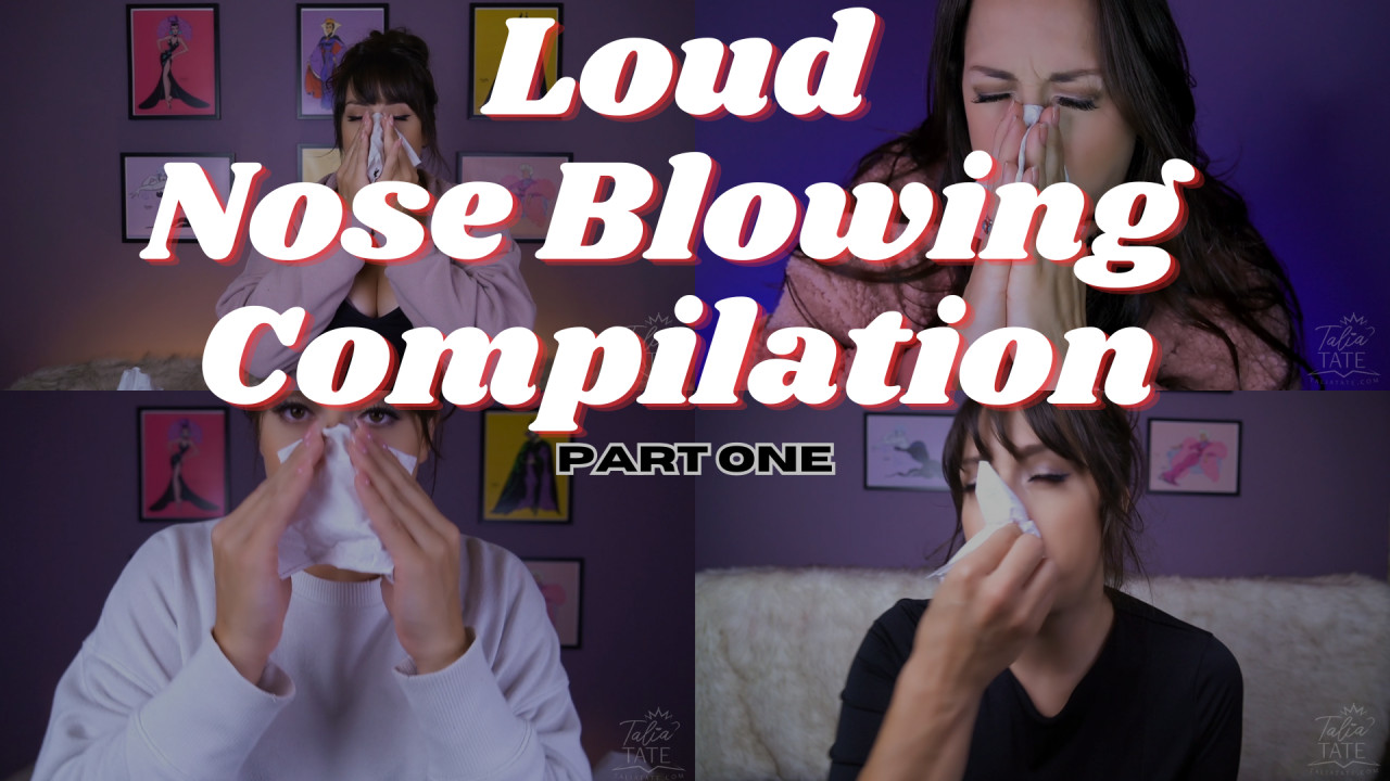 Loud Nose Blowing Compilation Part One Ms Talia Tate Official Profile