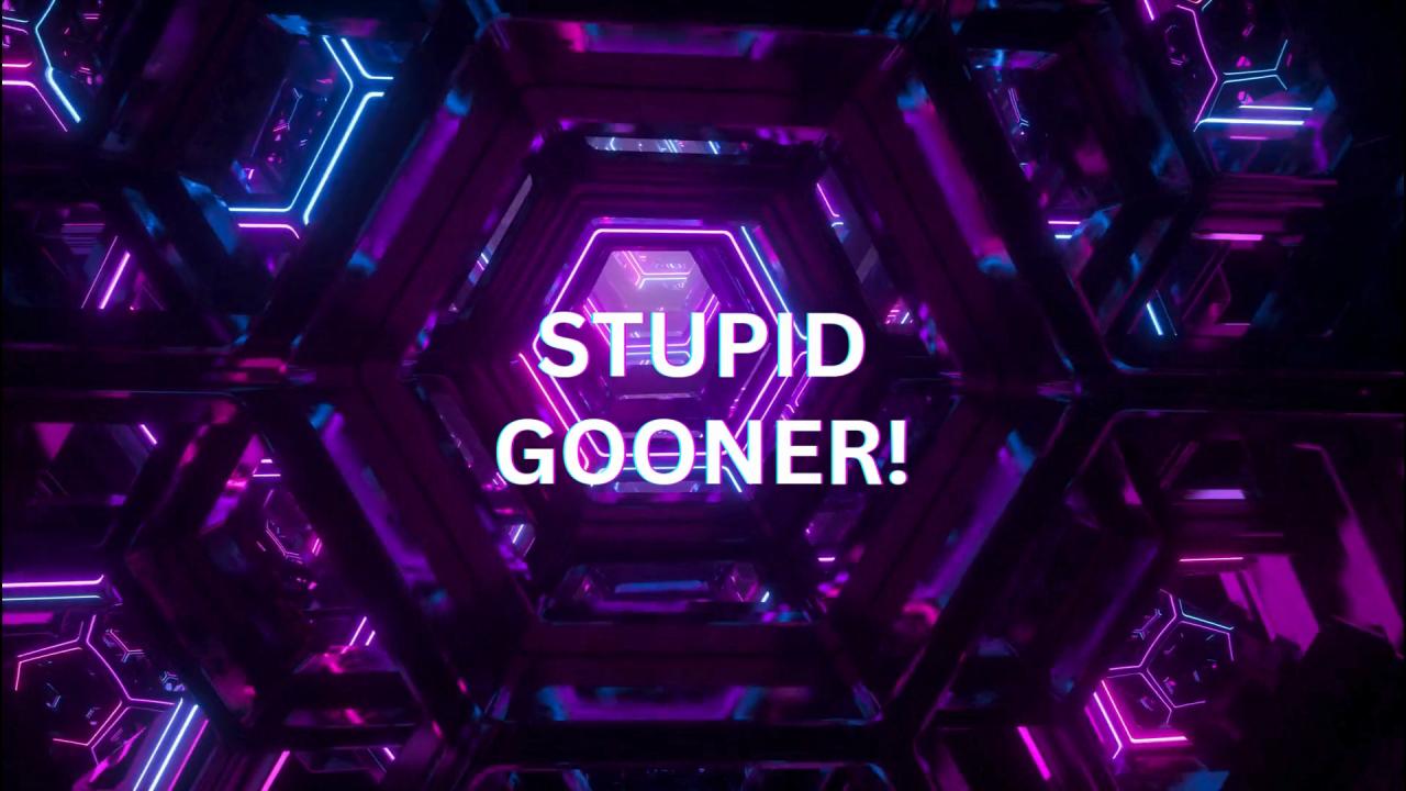 Stupid Gooner! Humiliation Mind Trance Rollercoaster Loop for ...