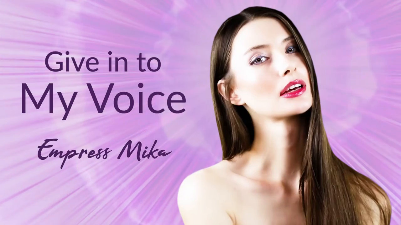 FREE: Give into My Voice - EmpressMika Official Profile | www.Loyalfans.com